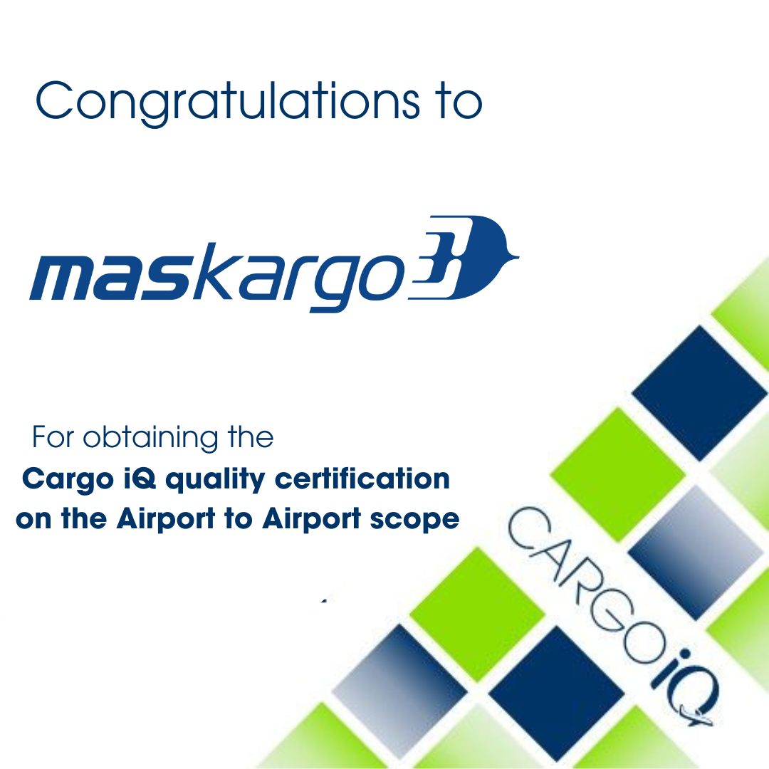 MASkargo Achieves First Cargo iQ Quality Certification - MASkargo